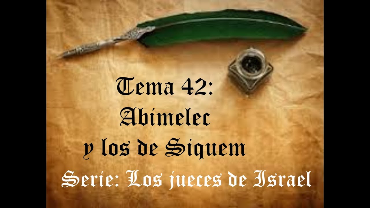 42. ABIMELEC Y LOS DE SIQUEM (Jueces 9:22 al 25) - YouTube