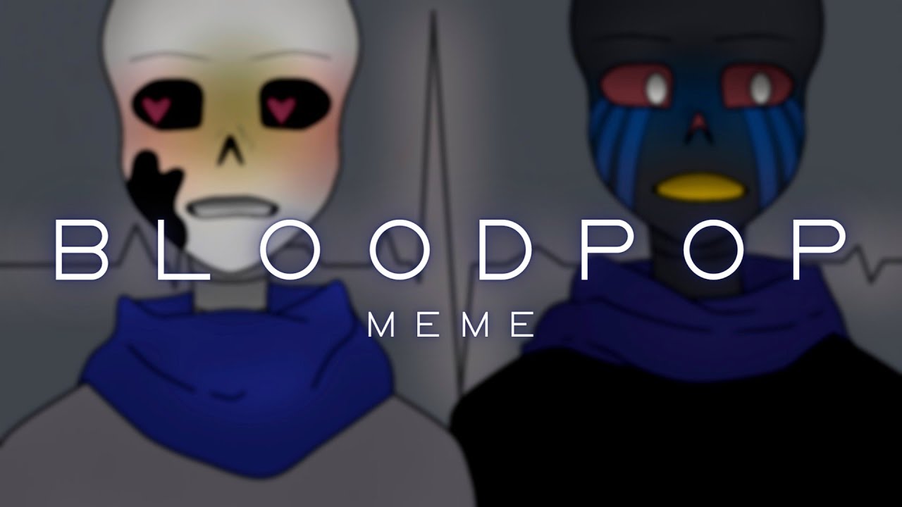 bloodpop meme animation | Depressed | Ink! Sans & Error! Sans ...