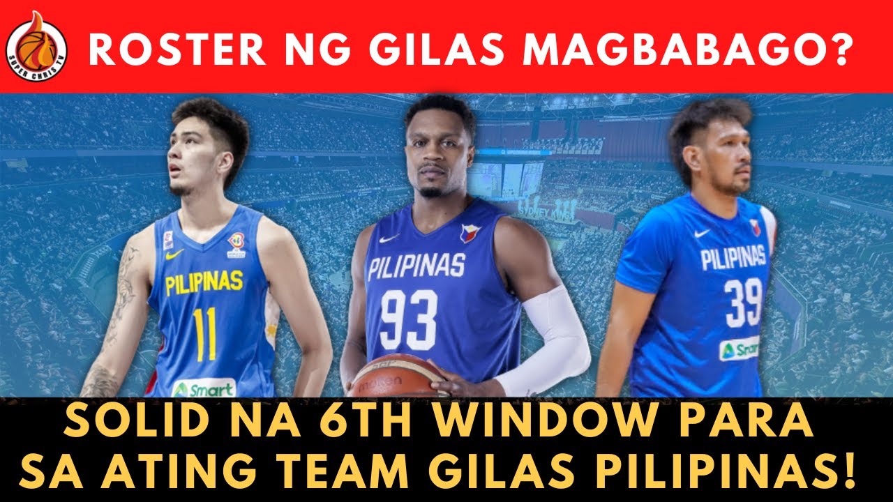 Gilas Pilipinas Update! Solid Ang 6th Window Para Sa Gilas, Pero Roster ...