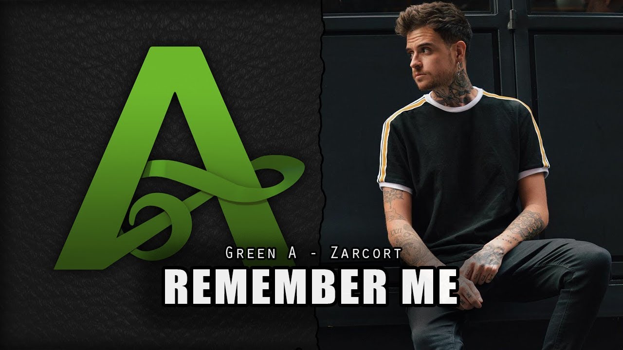 Green A ft. Zarcort - Remember me - YouTube