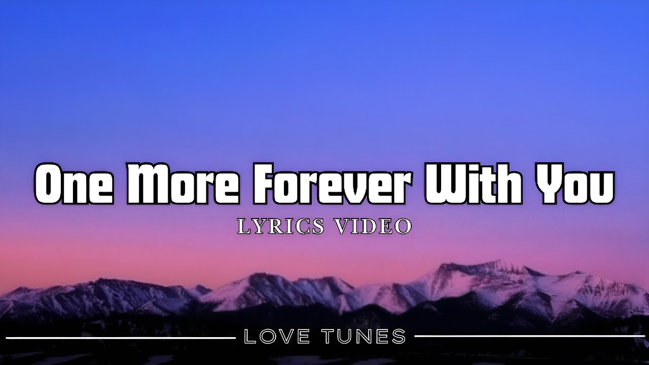 One More Forever With You 💖 Full Lyrics Video | Love Tunes - YouTube