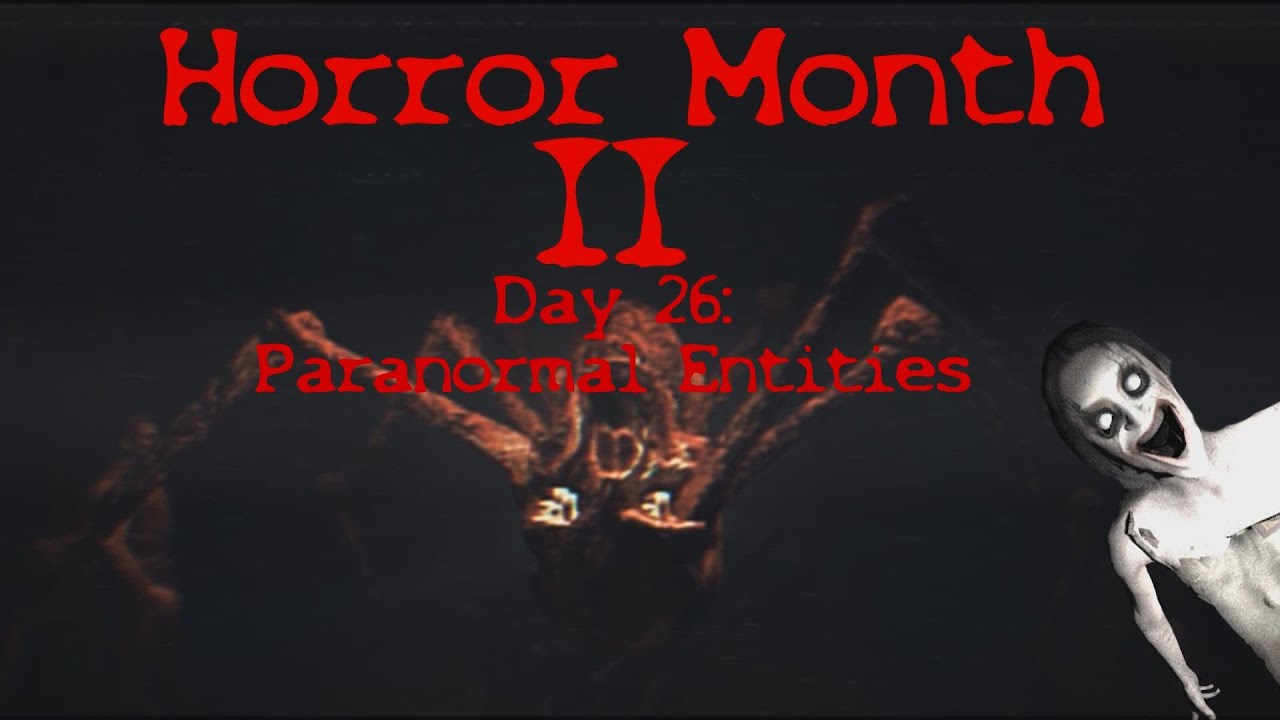 Paranormal Entities - Horror Month 2 - YouTube