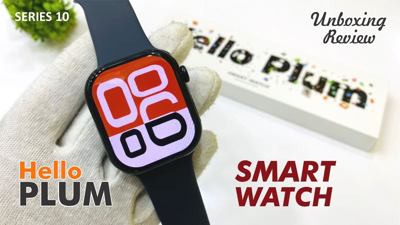 Hello Plum Smart Watch Unboxing Review | Best Series 10 Watch | 1 GB ...