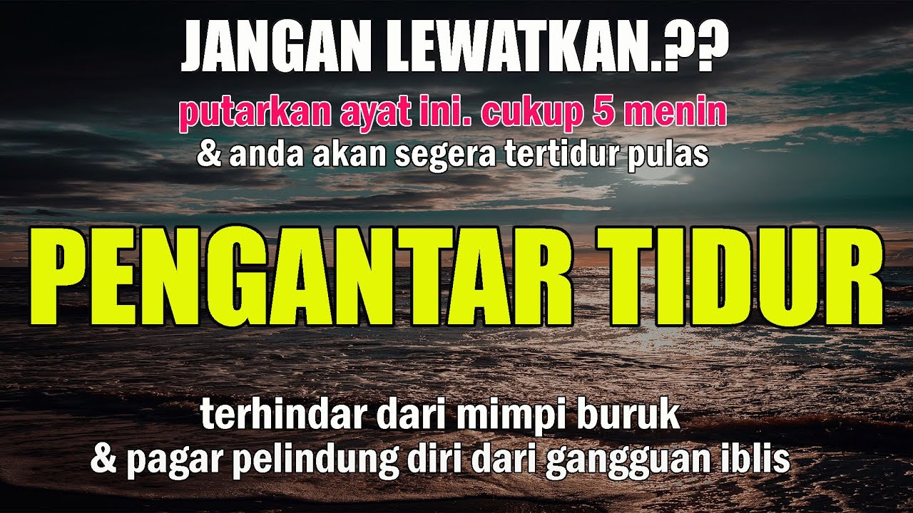 JANGAN LEWATKAN..?? putarkan ayat ini 5 menit anda akan tertidur pulass ...