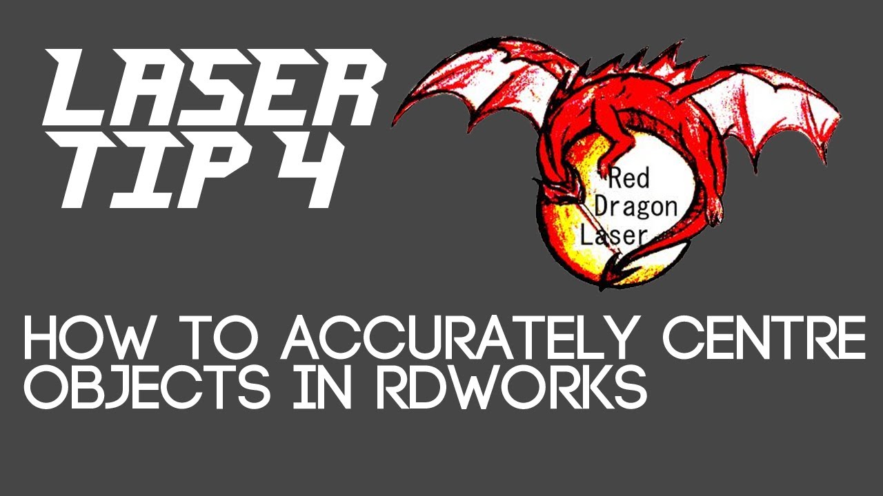 Laser Tips 4 - How to accurately centre objects in RDWorks - YouTube