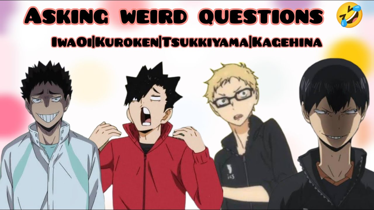 Haikyuu| "Is it wrong to ask someone for HE--???" Asking Questions That ...