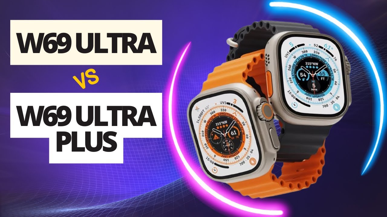 Smartwatch W69 ULTRA vs W69 ULTRA PLUS - Qual MELHOR OPÇÃO de compra ...