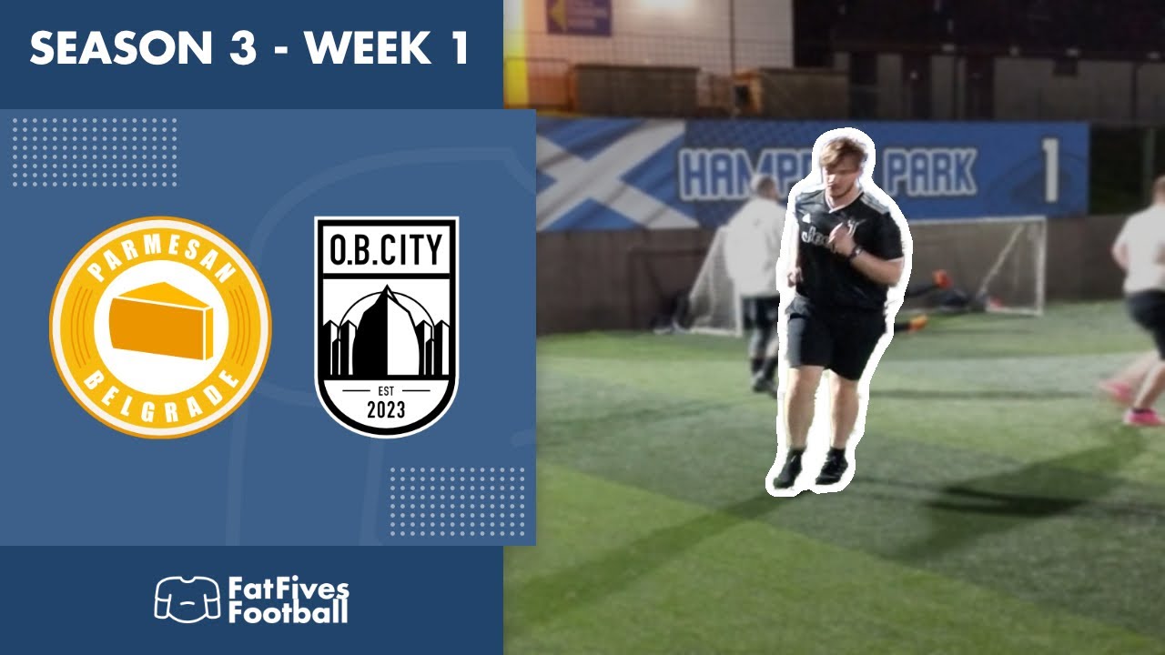 Fat Fives Football - Season 3 Week 1 - Parmesan Belgrade vs O.B City ...