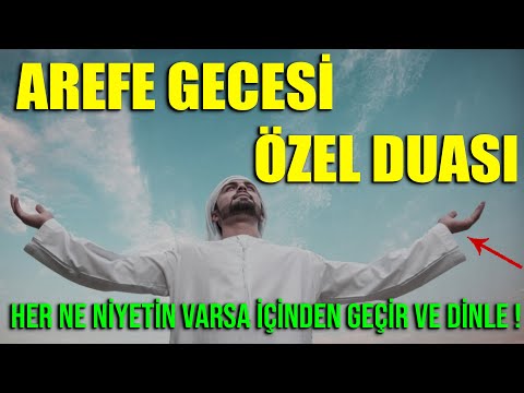 AREFE GECESİ ÖZEL DUASI ! HER NE NİYETİN VARSA İÇİNDEN GEÇİR VE DİNLE ...