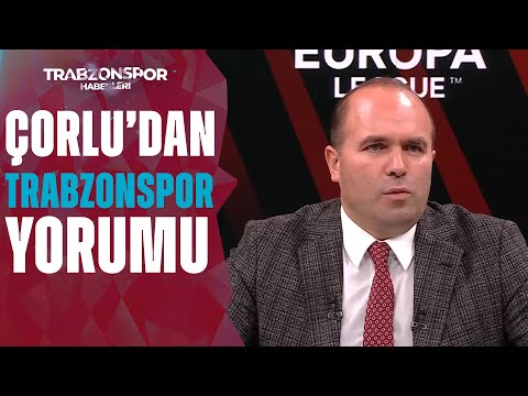 Çorlu: Trezeguet'in Monaco - Trabzonspor Maçının Ön Plana Çıkacak Oyunculardan Olacağını Düşünüyorum