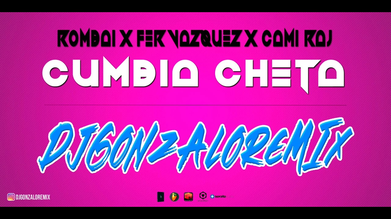 ROMBAI x FER VAZQUEZ x CAMI RAJ - CUMBIA CHETA // DJ GONZALO REMIX 2023 ...