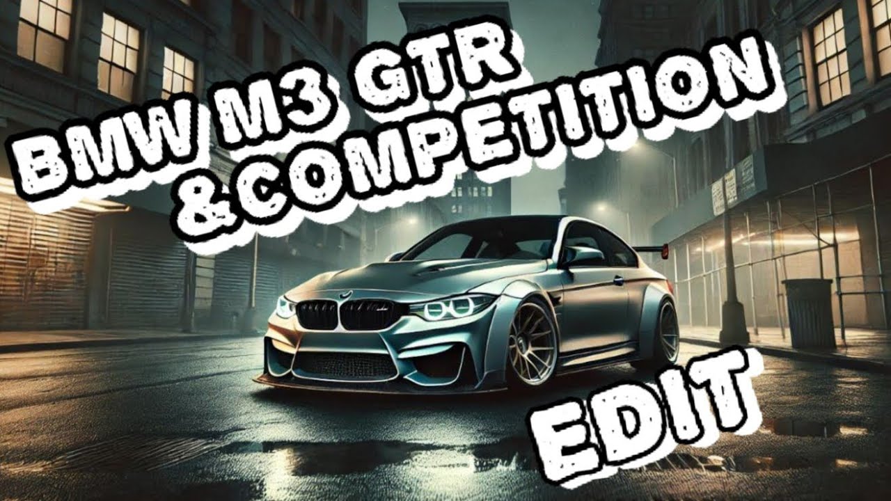 BMW M3 GTR & COMPETITION | Edit - YouTube