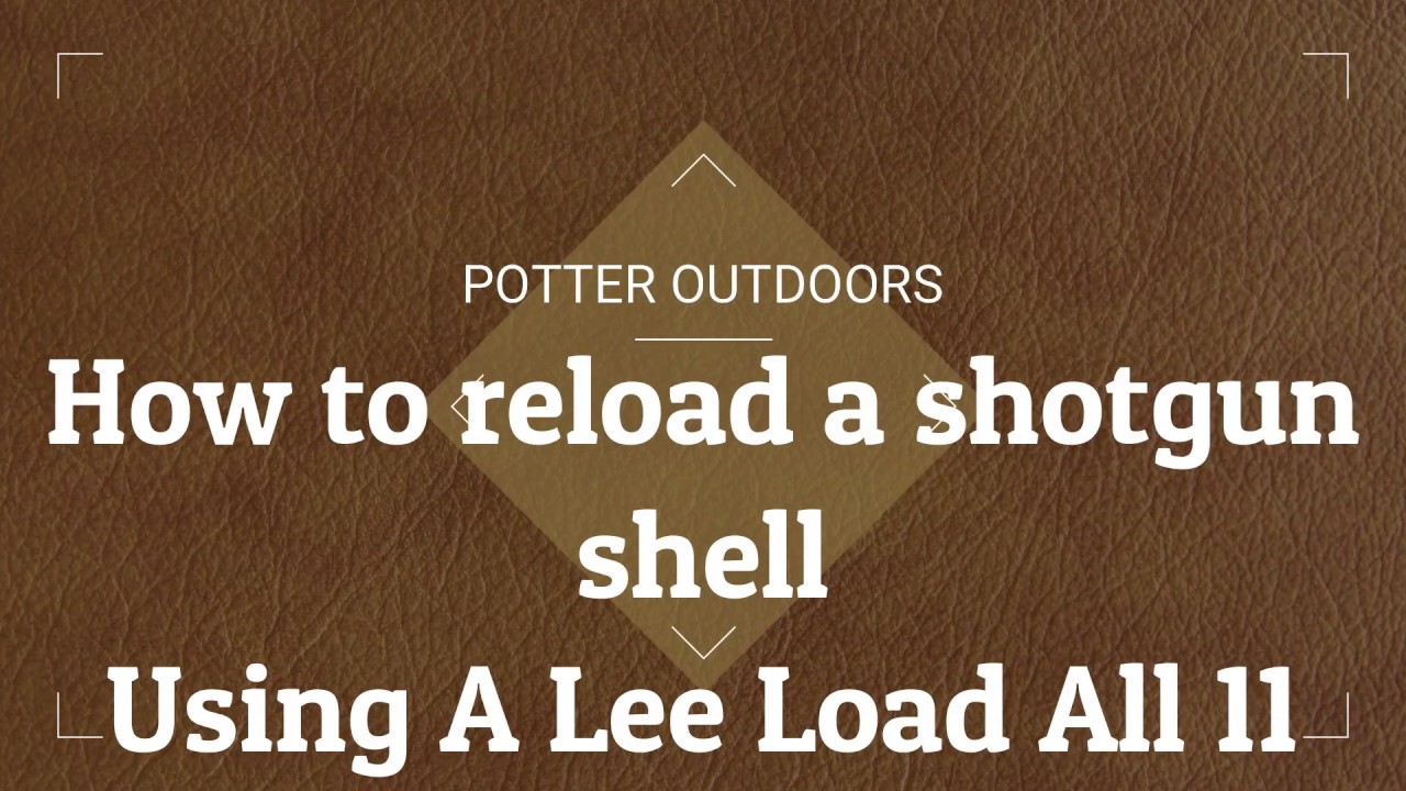 How to reload shotgun shells with a Lee Load All 2 - YouTube