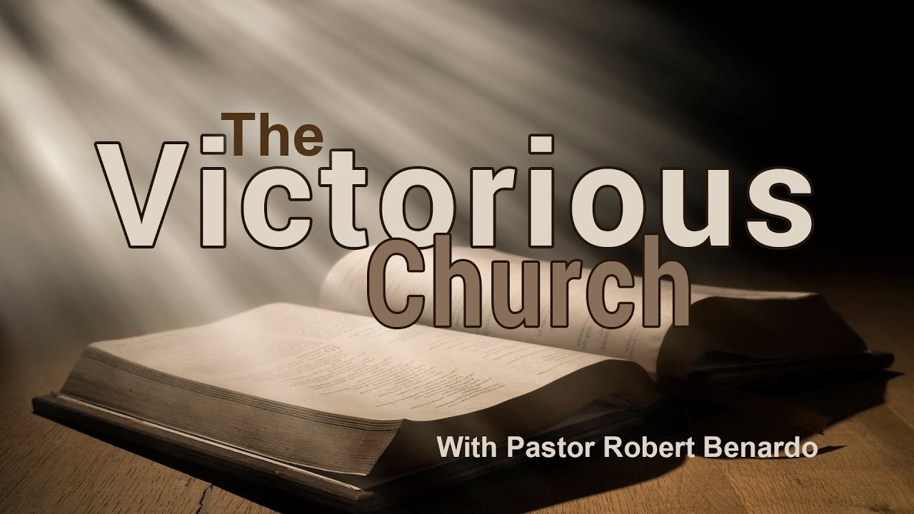 "The Victorious Church", part 2 with Pastor Robert Benardo - YouTube
