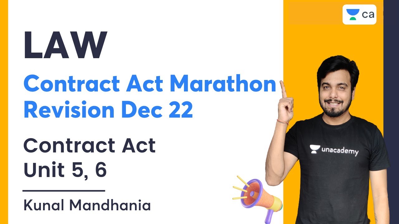 Contract Act Marathon Revision Dec 22 | Unit 5 and 6 | Kunal Mandhania ...