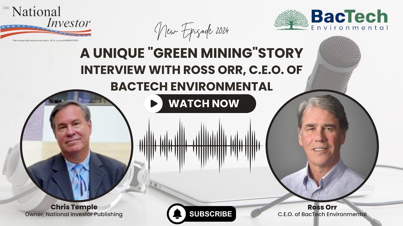 Green Mining story Interview with Ross Orr CEO of BacTech Environmental ...