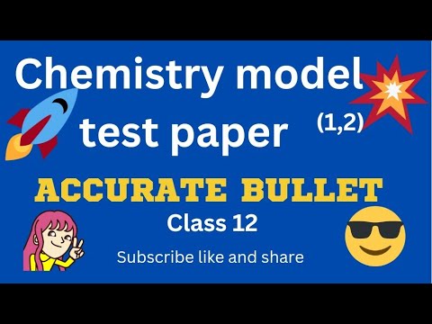 chemistry 2 model test papers (ACCURATE BULLET) class 12 - YouTube
