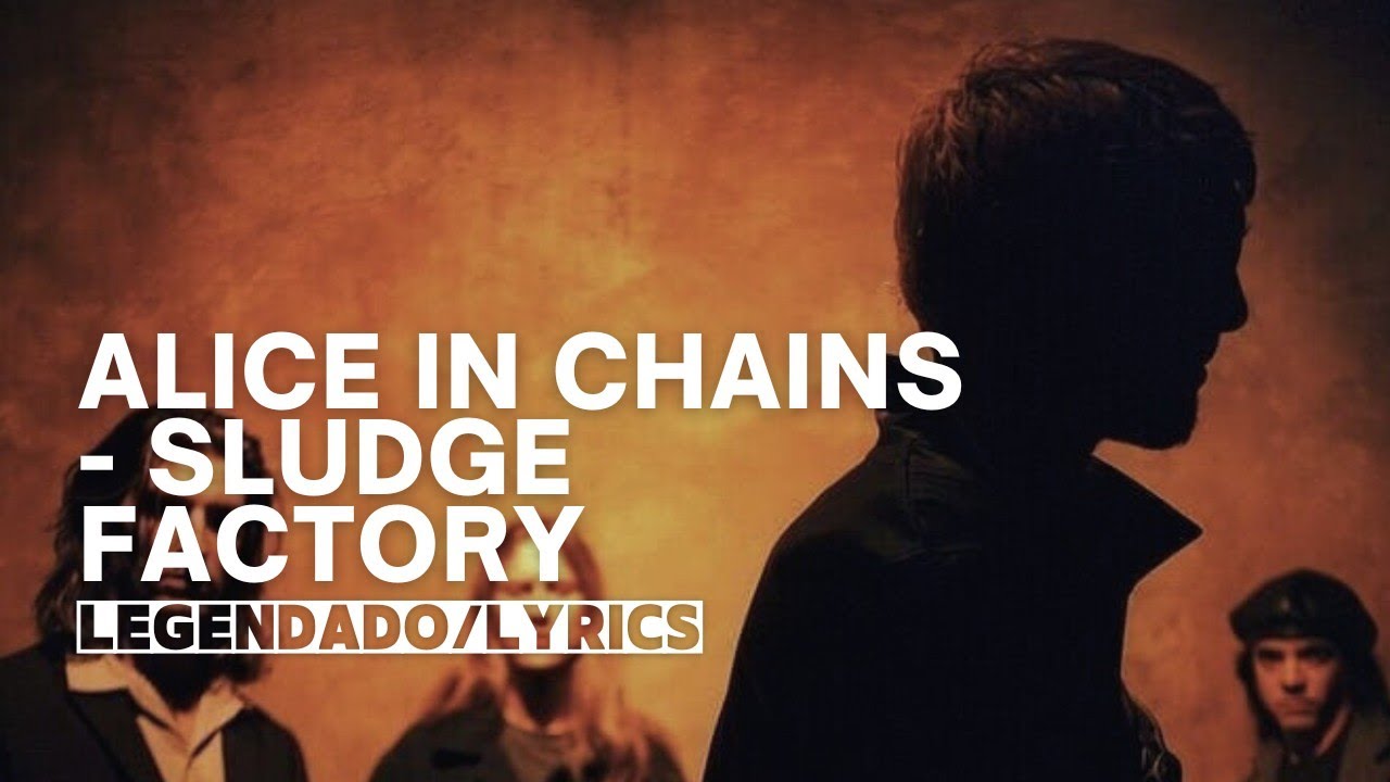 ALICE IN CHAINS - Sludge Factory (Versão Unplugged) | Legendado/Lyrics ...