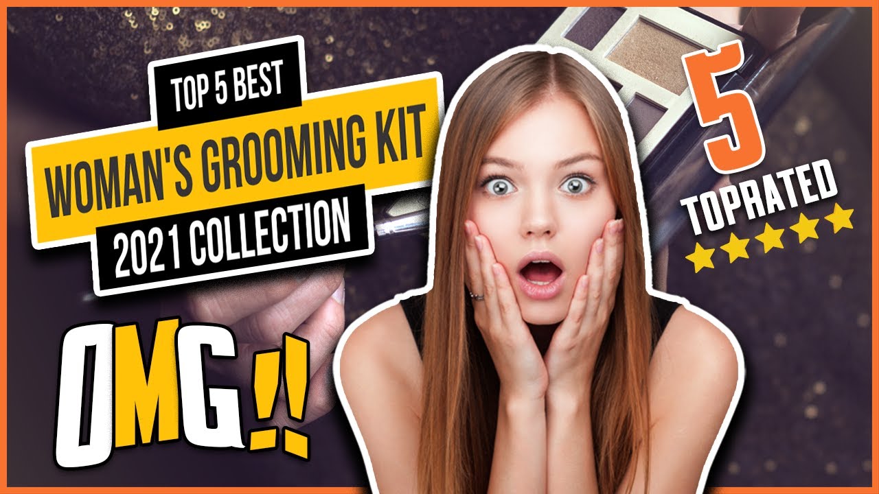 Top 5 Best Woman's Grooming Kit in 2021 | Best Grooming Products For ...
