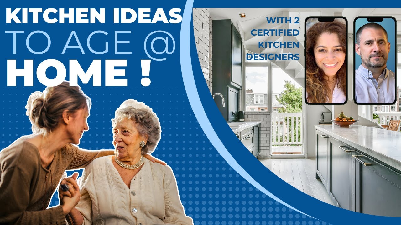 Aging at Home: Essential Kitchen Tips from 2 Certified Kitchen ...