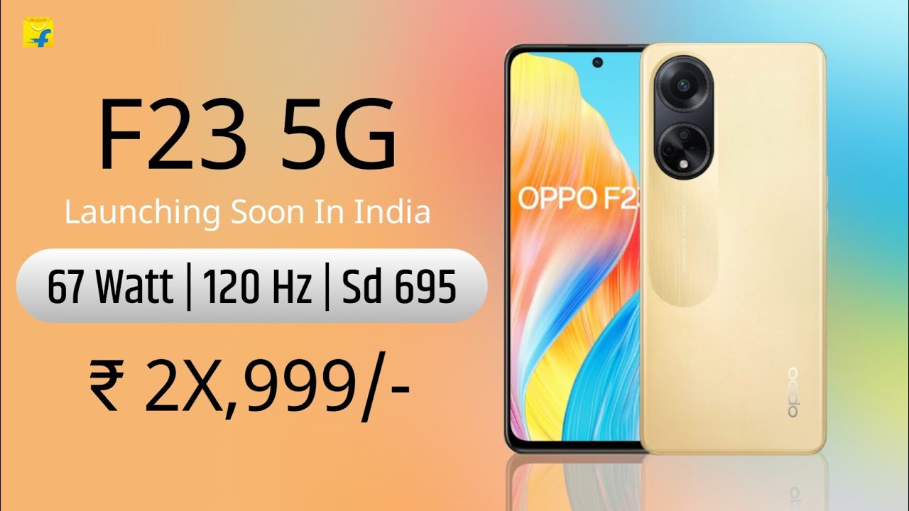 OPPO F23 5G Launch Date In India | OPPP F23 5G India Price, Features ...