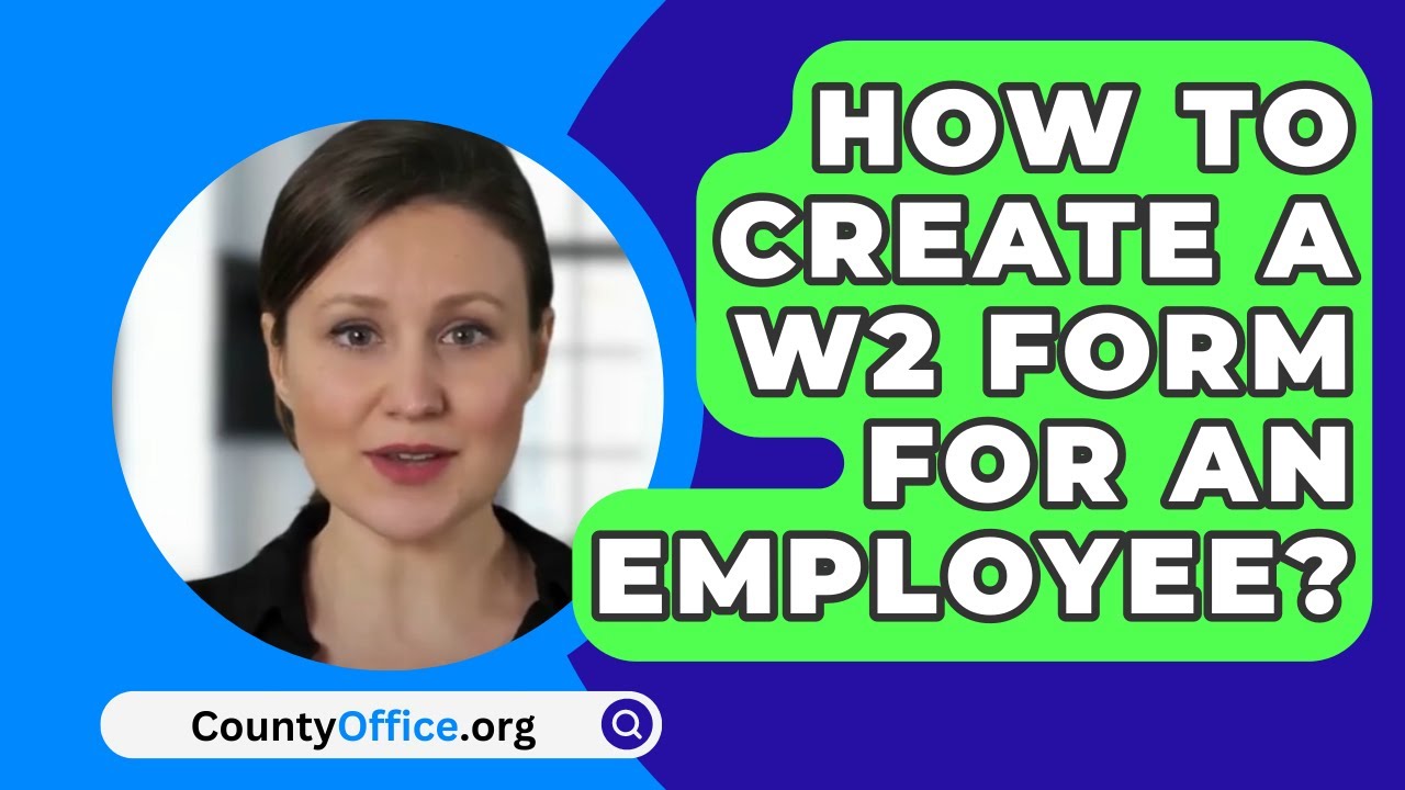 How To Create A W2 Form For An Employee? - CountyOffice.org - YouTube