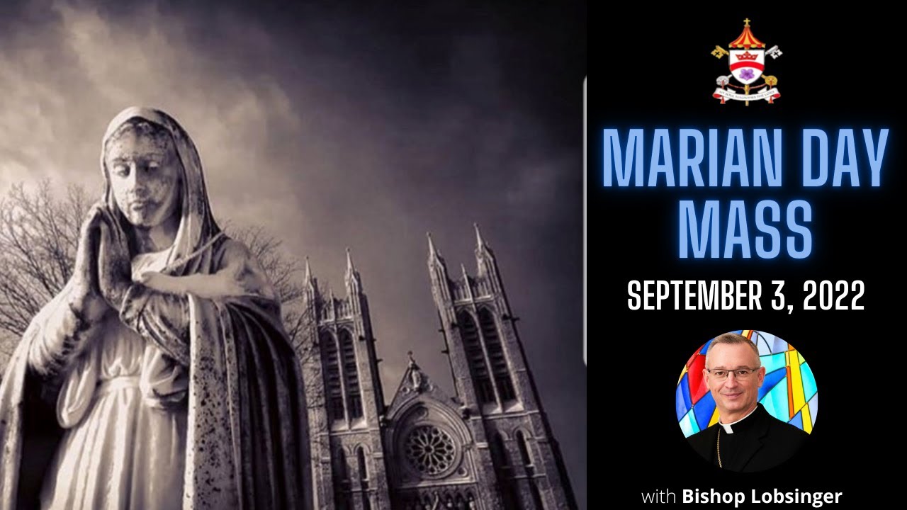 Marian Day with Bishop Lobsinger - September 3, 2022 - Basilica of Our ...
