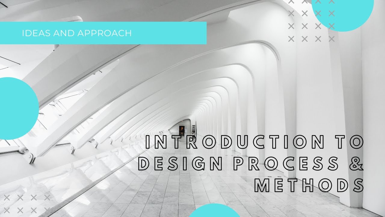 Introduction to Design Process and Methods - YouTube
