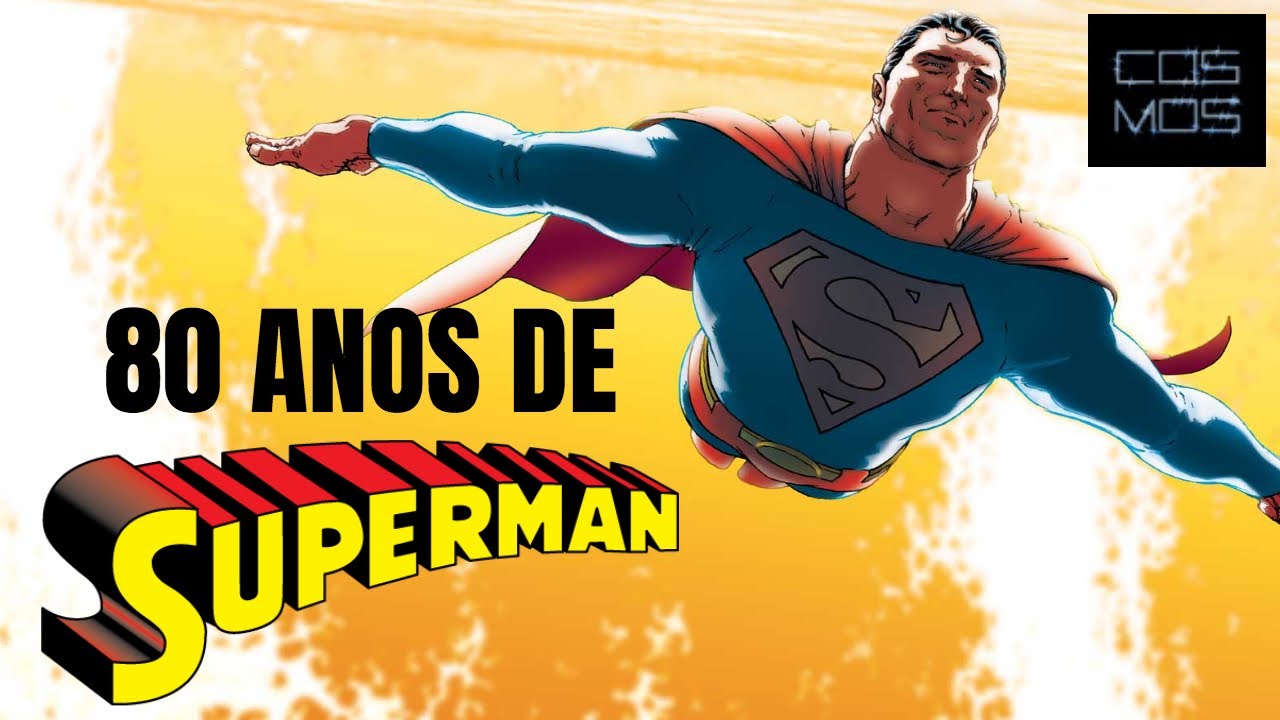 OS 80 ANOS DO SUPERMAN - YouTube