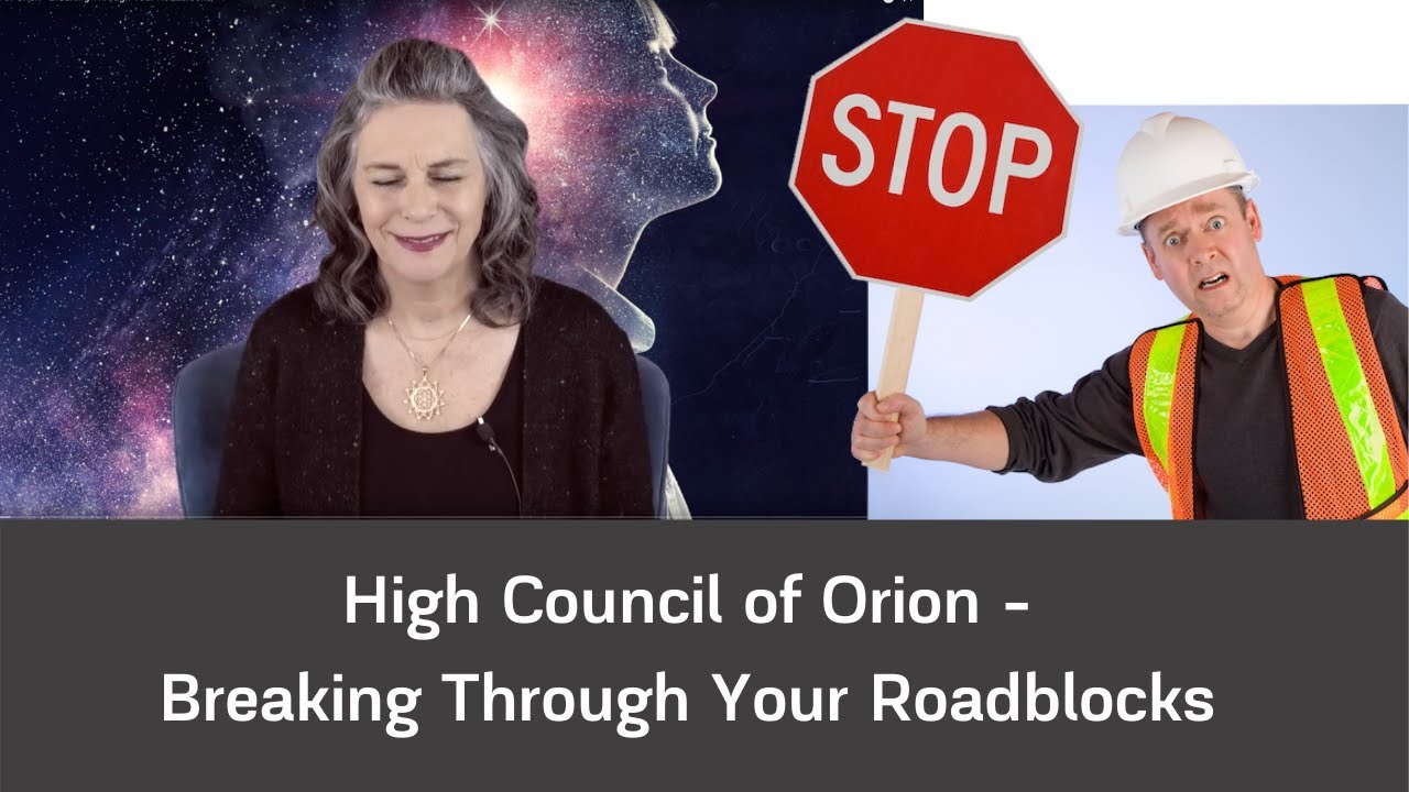 High Council of Orion - Breaking Through Your Roadblocks - YouTube
