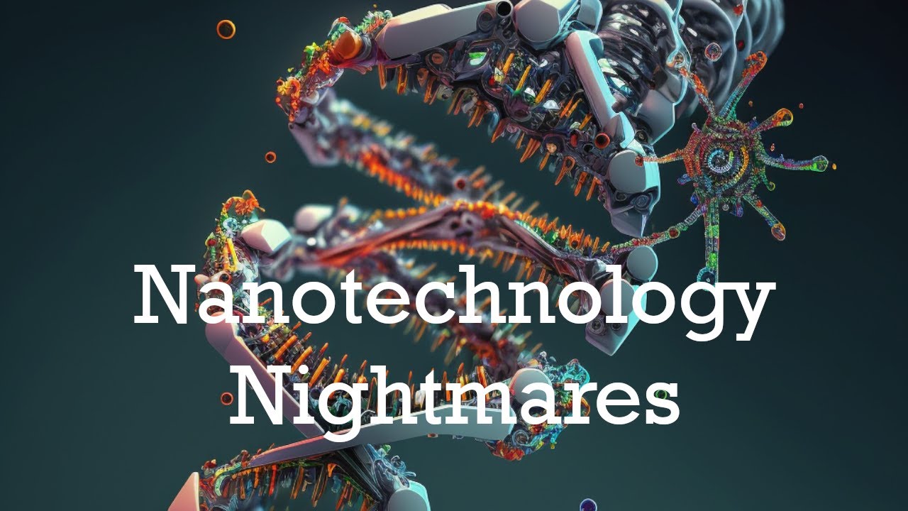 Nanotechnology Nightmares: The Dangers of Grey Goo - YouTube