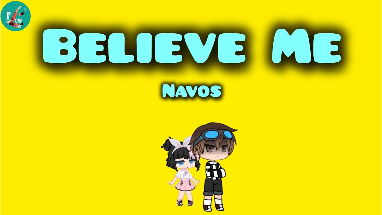 Navos - Believe Me (Lyrics) - YouTube