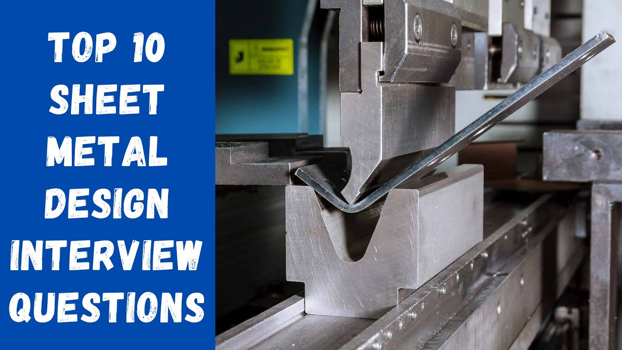 Top 10 Sheet Metal Design Interview Questions & Answers - YouTube