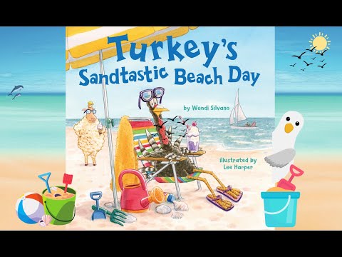 Turkey’s Sandtastic Beach Day 🦃🏖️ | Summer Silly Read Aloud, Qs/Activity | Wendi Silvano/Lee Harper