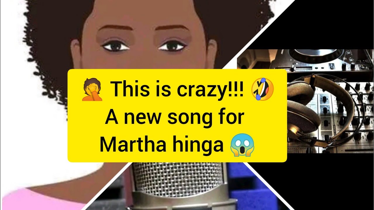 THIS IS CRAZY😱!!!MARTHA HINGA'S NEW SONG 💔 - YouTube