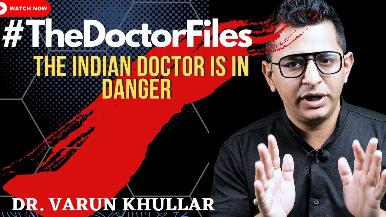 #TheDoctorFiles || The Indian doctor is in DANGER || Feat. Dr.Varun khullar - YouTube