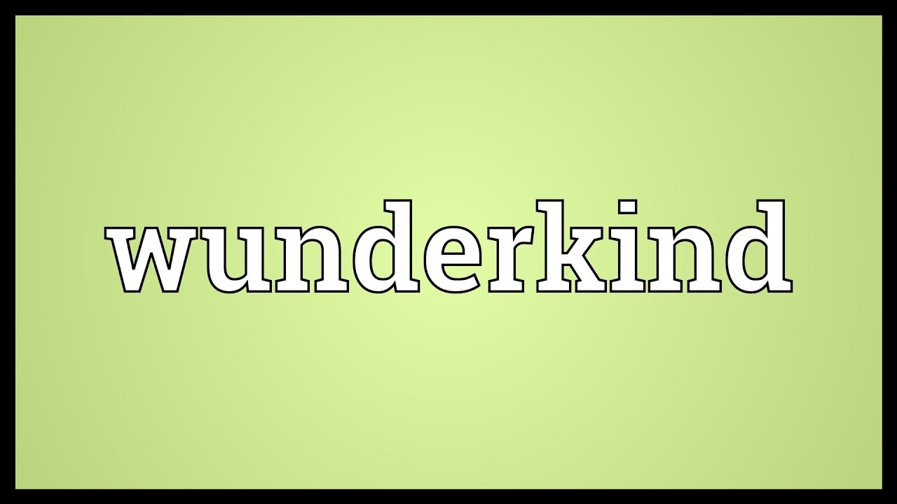 Wunderkind Meaning - YouTube