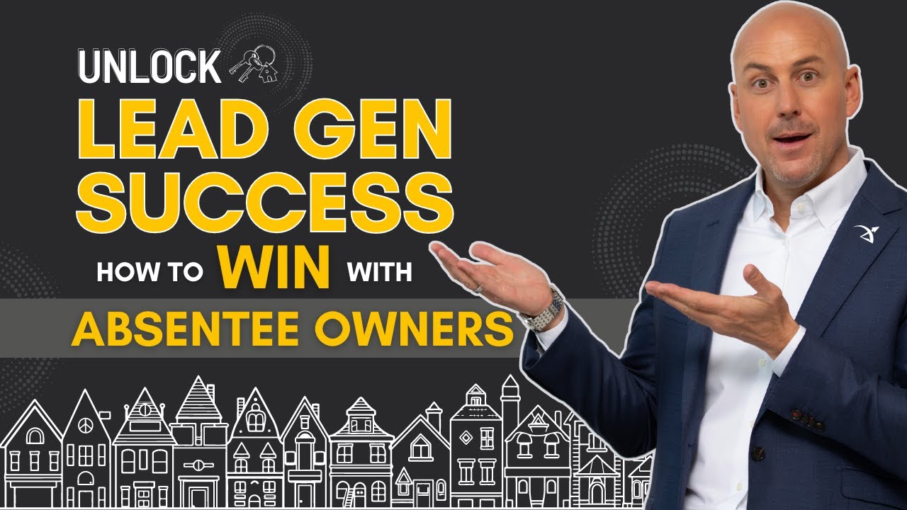 Unlock Lead Generation Success: How to Win with Absentee Owners | Real Estate Guide & Best ...