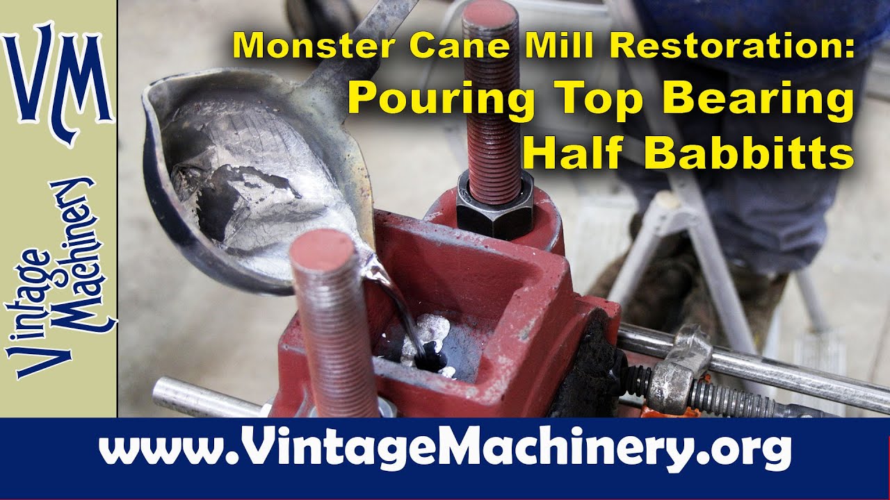 Monster Cane Mill Restoration: Pouring Babbitt Bearings on the Top Half ...