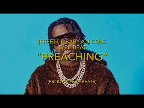 [FREE] Lil Baby X J Cole Type Beat - “Preaching” (Prod. $teezy Beats) - YouTube