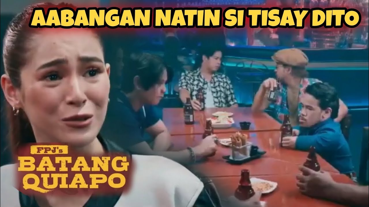 FPJ's Batang Quiapo | "Aabangan natin si Tisay dito sa bar" - YouTube