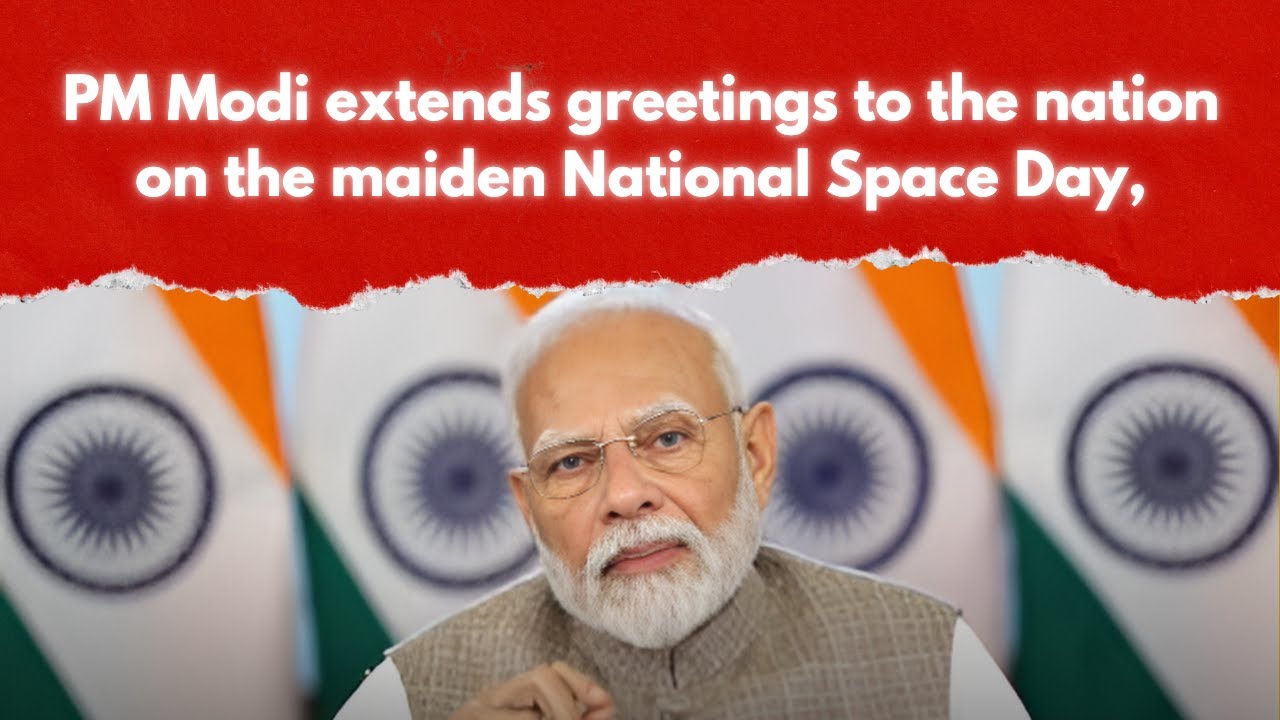 PM Modi Celebrates India's First National Space Day Marking Chandrayaan ...