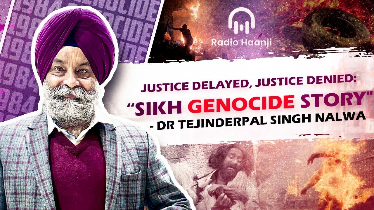Tejinder Pal Singh Nalwa: Justice Delayed, 1984 Sikh Genocide, and Vision for a Progressive ...