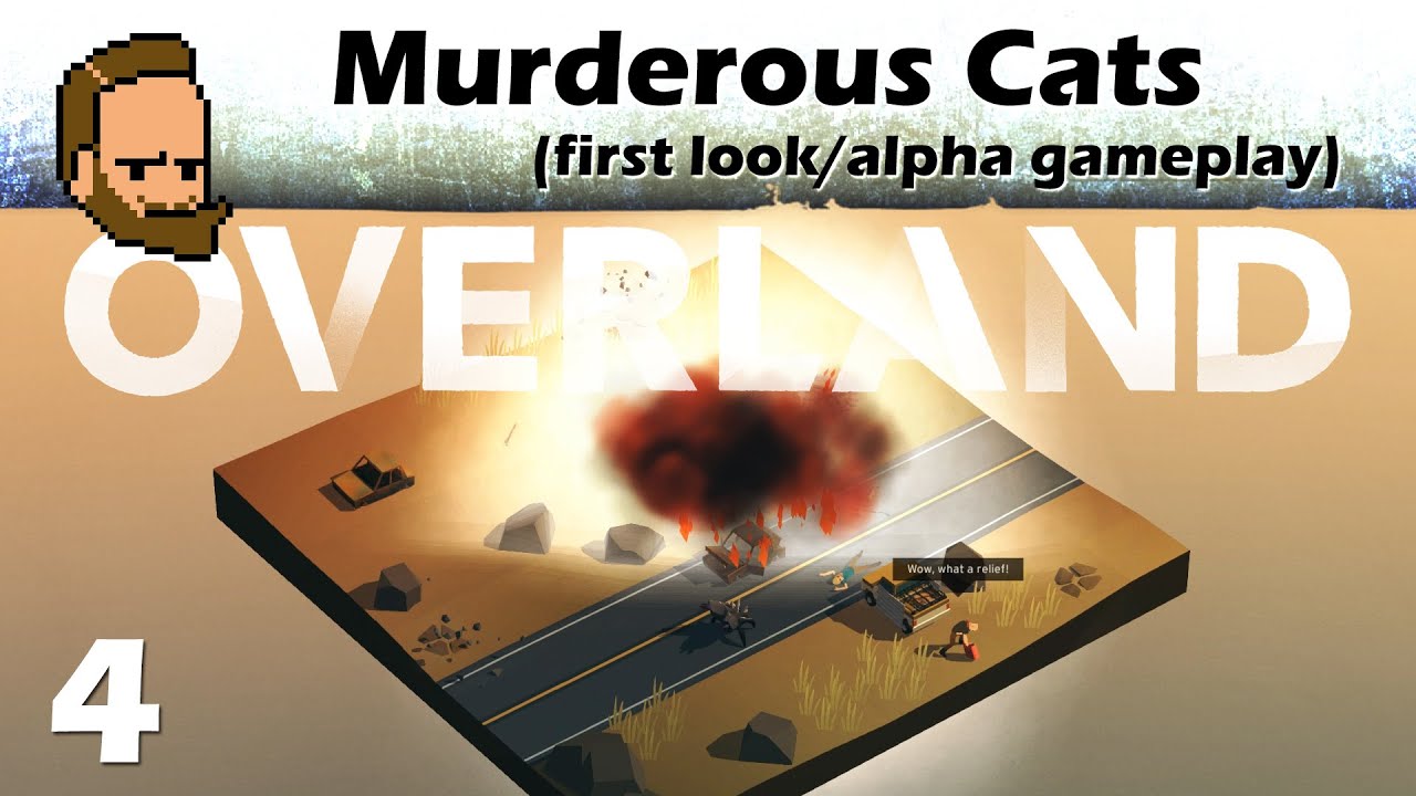 Murderous Cats - Let's Play Overland (first look/alpha gameplay) - ep4 ...