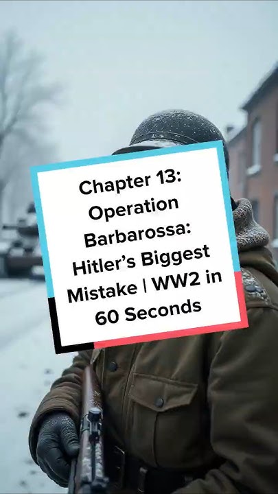 Chapter 13: Operation Barbarossa: Hitler’s Biggest Mistake | WW2 in 60 ...