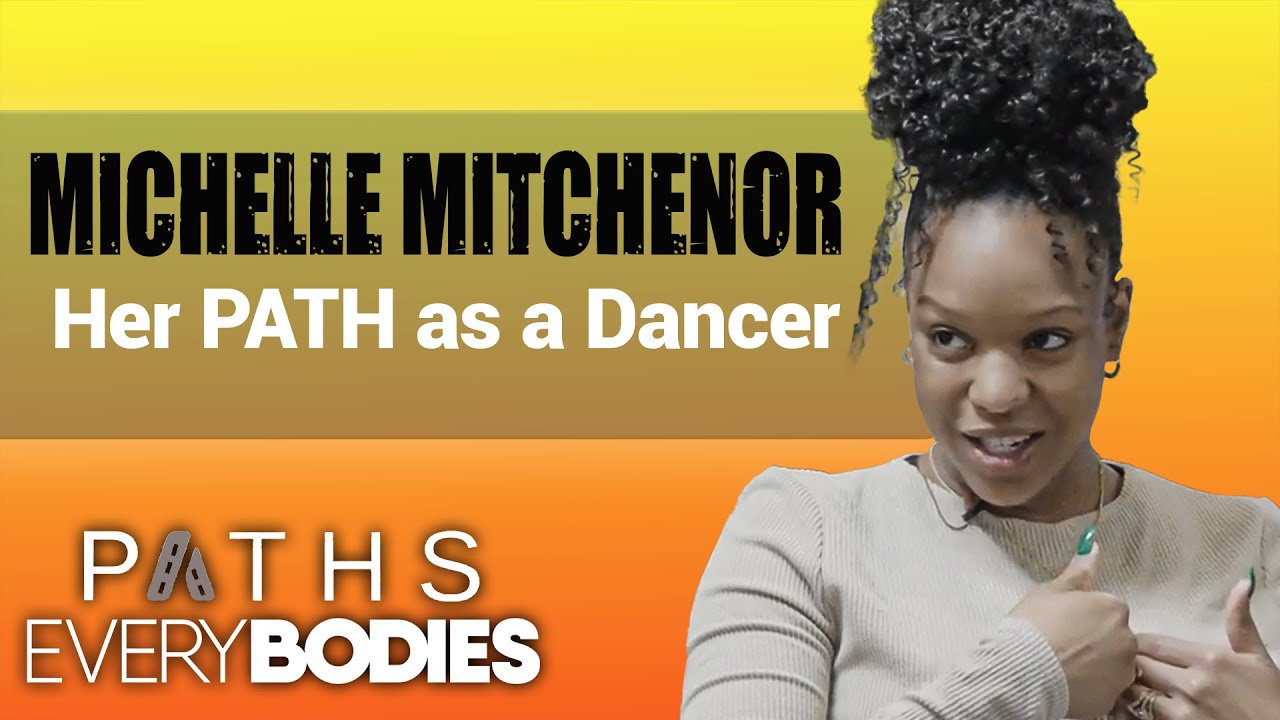 "My Path as a Dancer" - Michelle Mitchenor [PATHS GEMS 💎] - YouTube