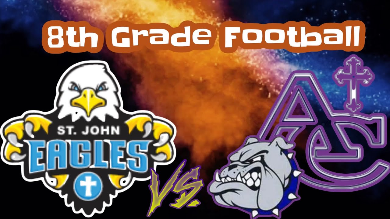 8th Grade Ascension Catholic Bulldogs vs St John Eagles 8th Grade Football - YouTube