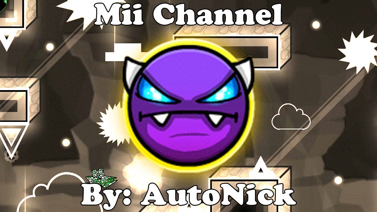Geometry Dash 2.11 | Mii Channel 100% | Easy Demon | By: AutoNick - YouTube