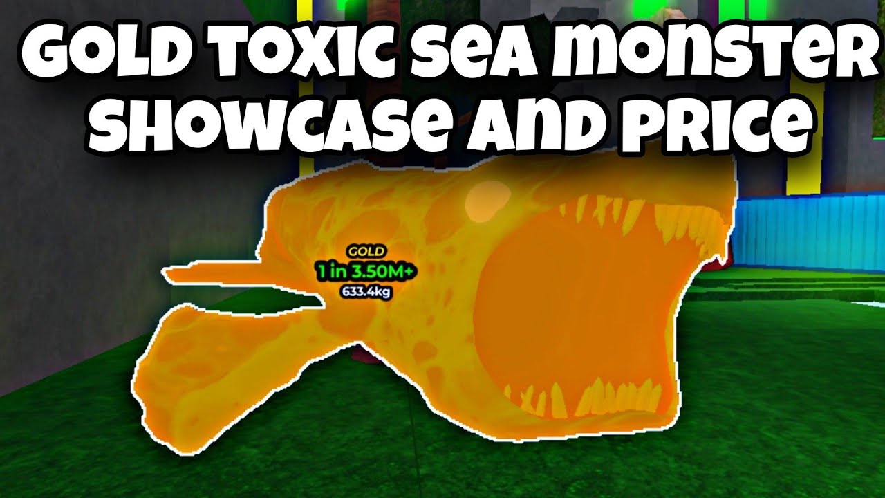 GOLDEN TOXIC SEA MONSTER Showcase and Price in Go Fishing Roblox - YouTube