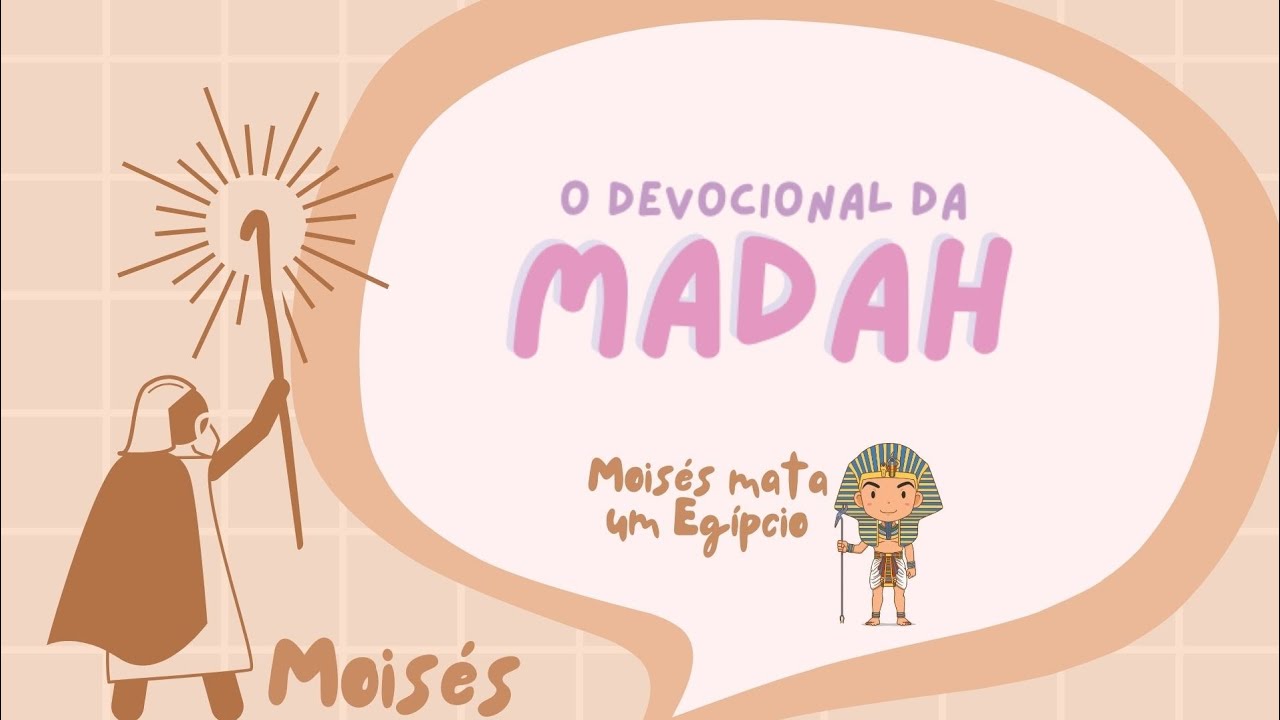 Moisés mata um Egípcio | Moisés | O Devocional da Madah - YouTube